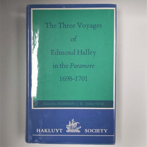 THE THREE VOYAGES OF EDMOND HALLEY IN THE ‘PARAMORE’ 1698-1701 (2 vols ...